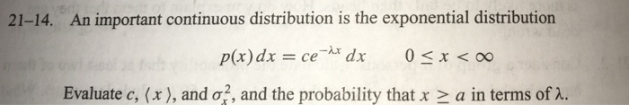 Solved 21-14. An important continuous distribution is the | Chegg.com