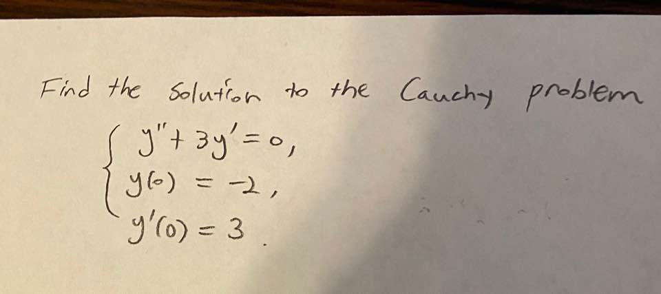 Solved Cauchy problem Find the solution to the sy"+ 3y =o, | Chegg.com