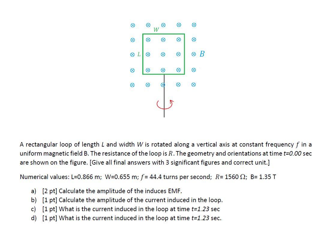 Solved W OLI ♡ 8 A rectangular loop of length L and width W | Chegg.com