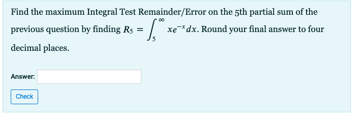 Solved Find the maximum Integral Test Remainder/Error on the | Chegg.com