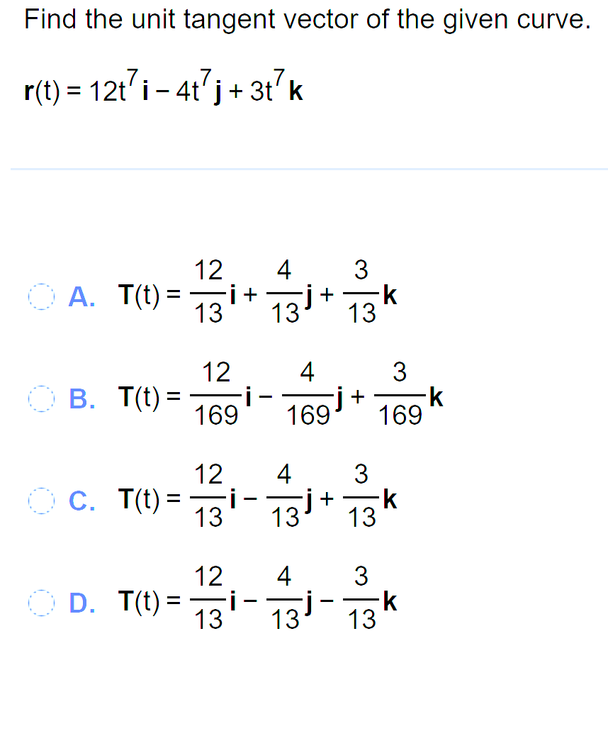 [Solved]: Find the unit tangent vector of the given curve.