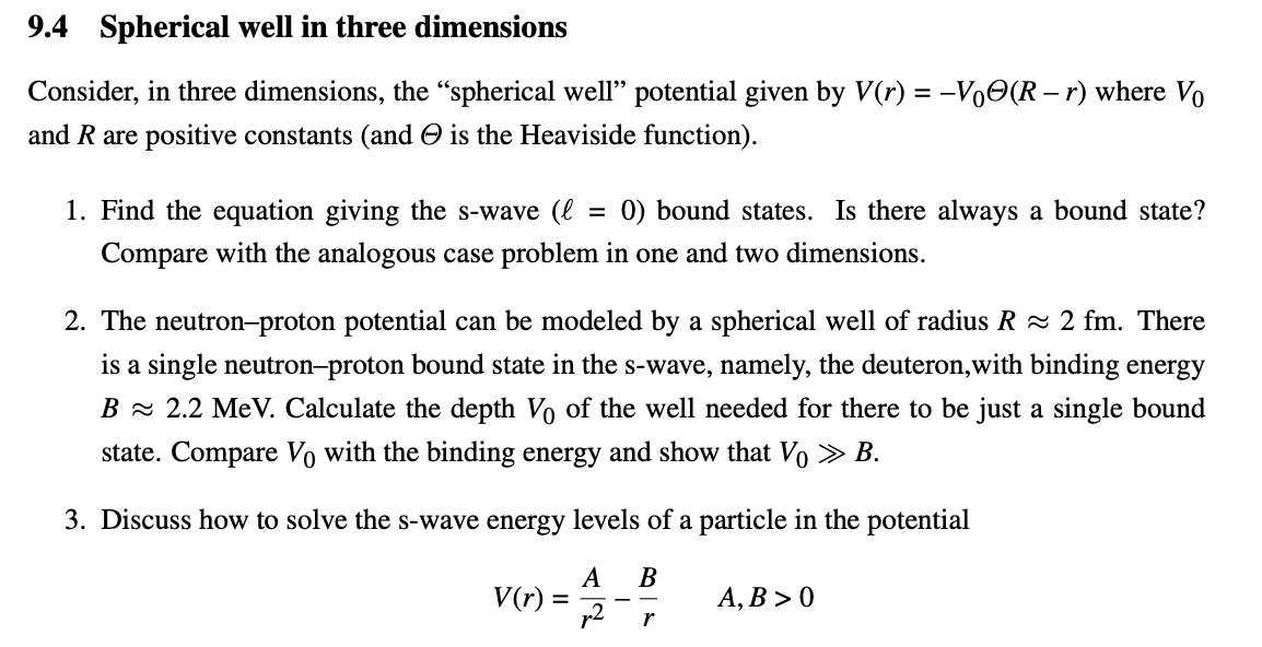 Solved 9.4 Spherical well in three dimensions Consider, in | Chegg.com