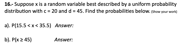 Solved 16.- Suppose x is a random variable best described by | Chegg.com