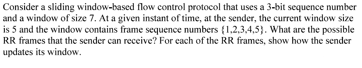 Solved Consider a sliding window-based flow control protocol | Chegg.com