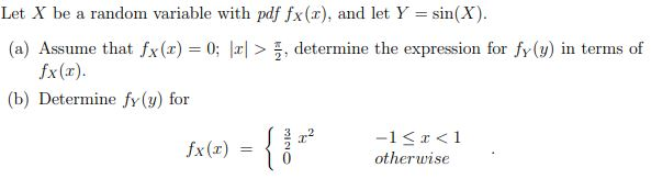 Solved Let X be a random variable with pdf fx(c), and let Y | Chegg.com