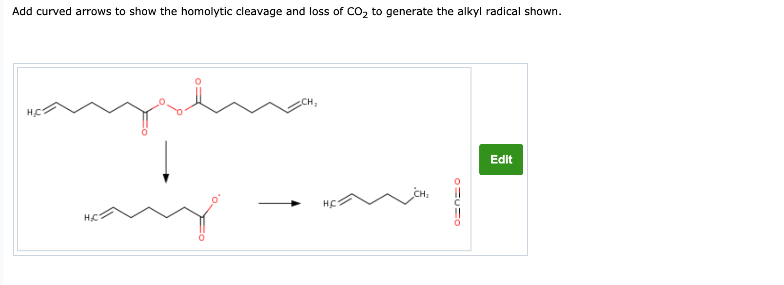 Solved Add curved arrows to show the homolytic cleavage and | Chegg.com