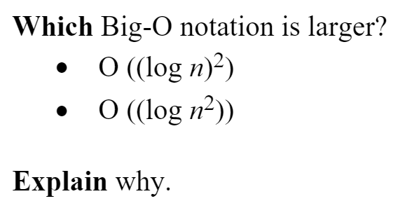 Solved Which Big-O notation is larger? O ((log n)2) O | Chegg.com