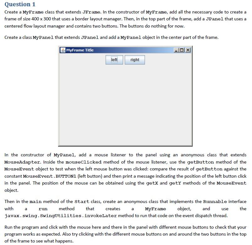 Solved Question 1 Create a MyFrame class that extends | Chegg.com