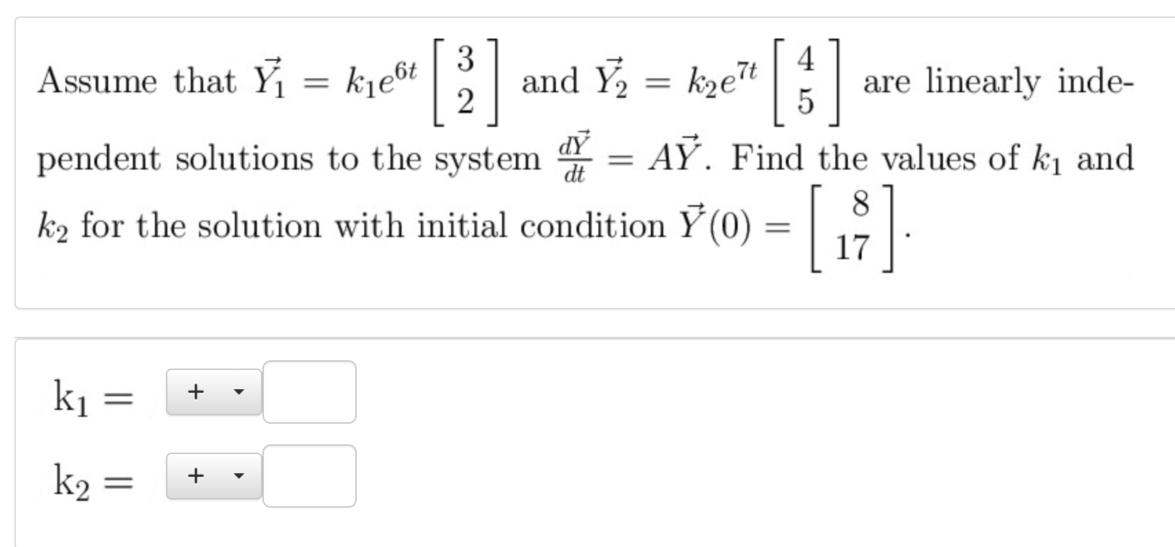 Solved Assume that Y1=k1e6t[32] and Y2=k2e7t[45] are | Chegg.com