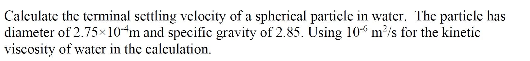 Solved Calculate the terminal settling velocity of a | Chegg.com