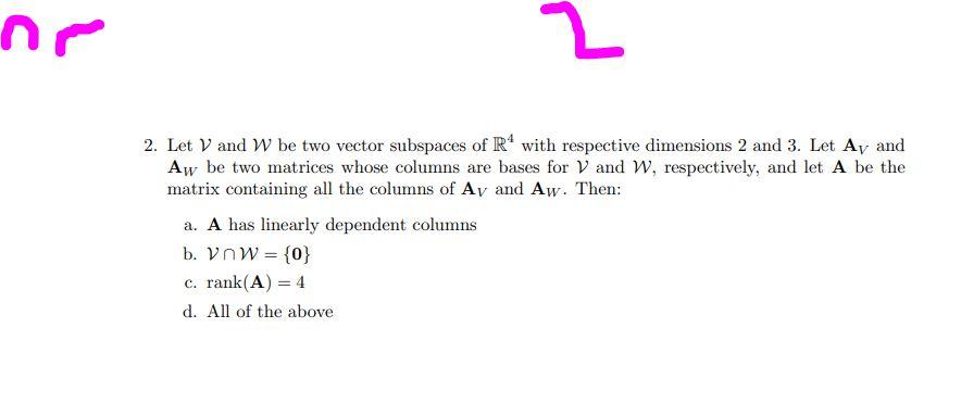 Solved 2. Let V and W be two vector subspaces of R4 with | Chegg.com
