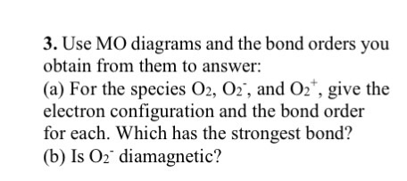 Solved 3. Use MO diagrams and the bond orders you obtain | Chegg.com