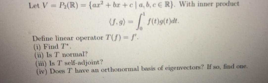 Solved Let V = P(R) = {ax? + bx+c|a, b,CER). With inner | Chegg.com