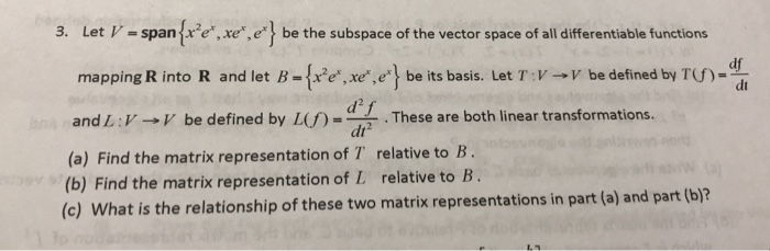 Solved Let V = span {x^2e^x, xe^x, e^x} be the subspace of | Chegg.com