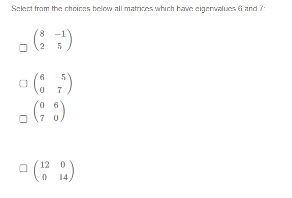 Solved Select from the choices below all matrices which have | Chegg.com