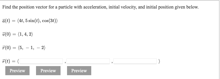 Solved Find the position vector for a particle with | Chegg.com