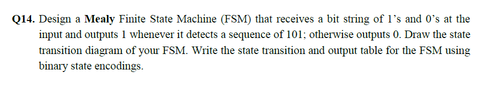 14. Design a Mealy Finite State Machine (FSM) that | Chegg.com