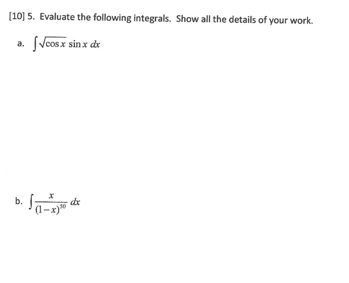 Solved [10] 5. Evaluate the following integrals. Show all | Chegg.com