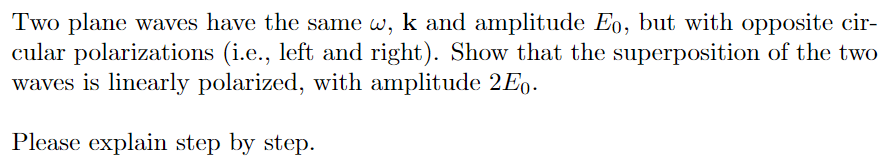 Solved Two plane waves have the same ω,k and amplitude E0, | Chegg.com