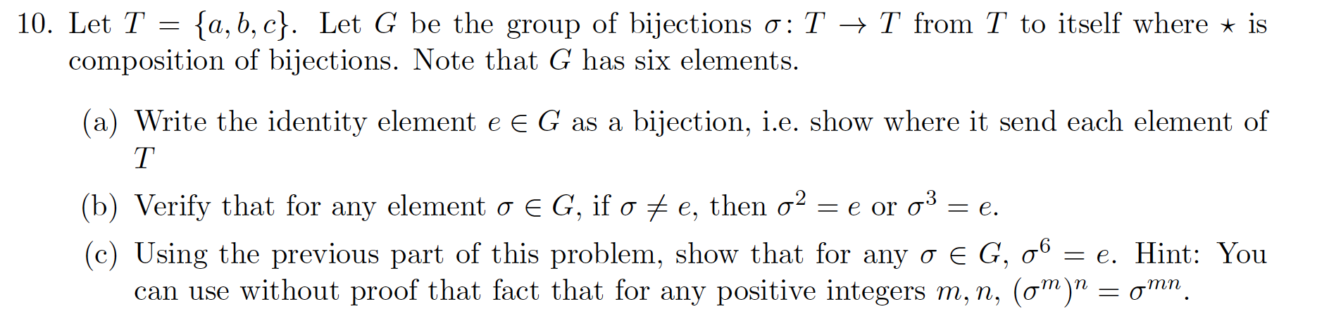 Solved 10. Let T = {a,b,c}. Let G be the group of bijections | Chegg.com
