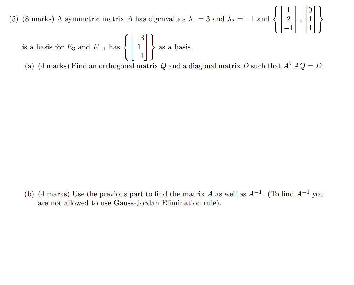 Solved 5) (8 marks) A symmetric matrix A has eigenvalues | Chegg.com