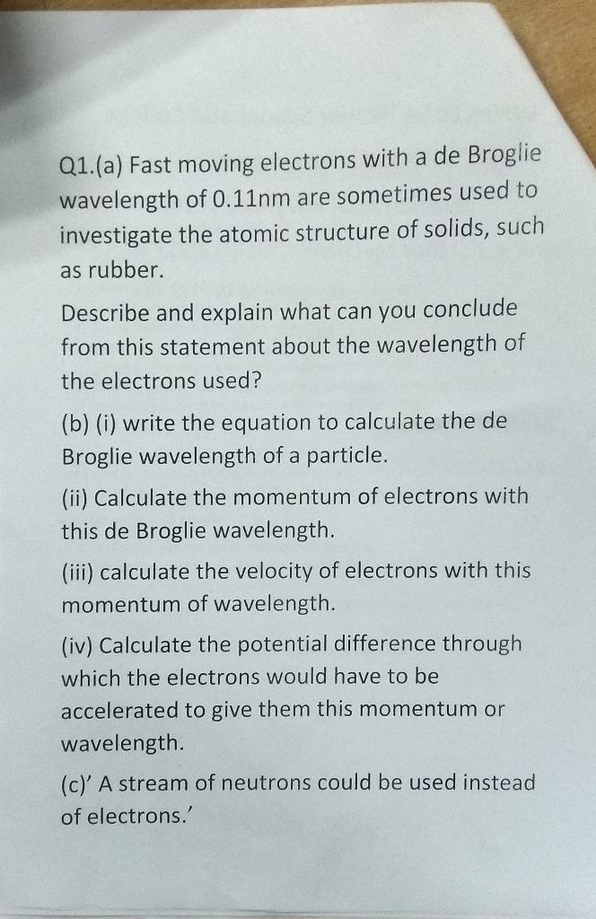 Solved Q1.(a) Fast moving electrons with a de Broglie | Chegg.com