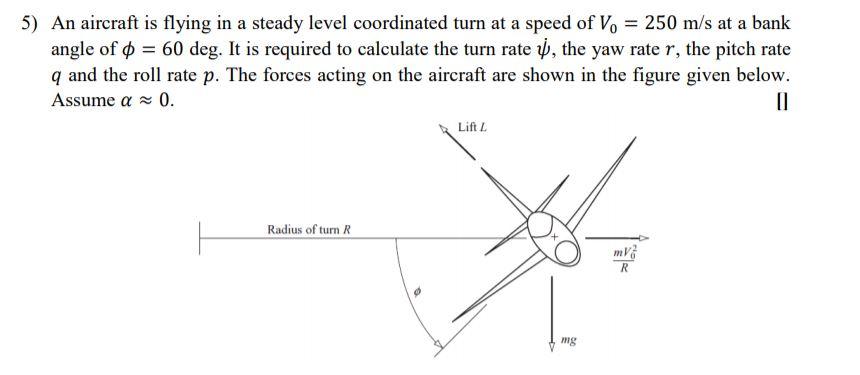 Solved 5) An aircraft is flying in a steady level | Chegg.com