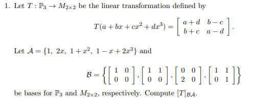 Solved 1. Let T:P3→M2×2 be the linear transformation defined | Chegg.com