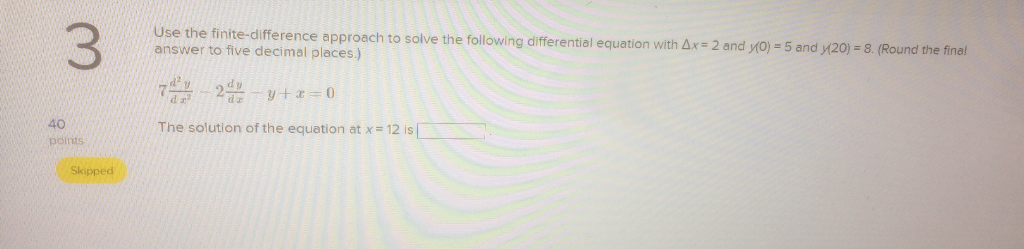 Solved Use the finite difference approach to solve the | Chegg.com