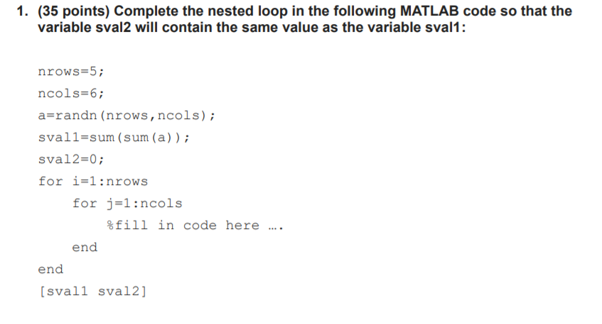 Solved 1. (35 points) Complete the nested loop in the | Chegg.com