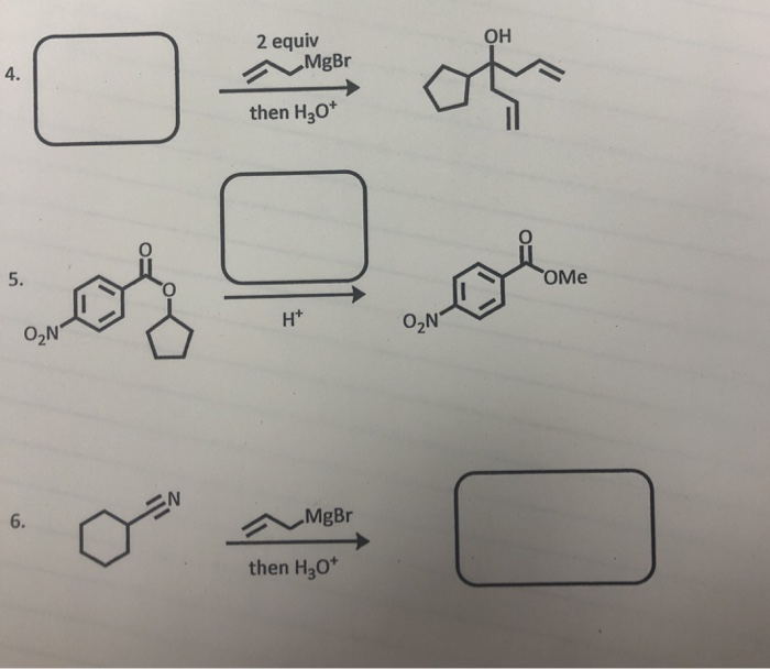 Solved 2 equiv он MgBr then H3O* 4. 5. O2N O2N 6. ク MgBr | Chegg.com