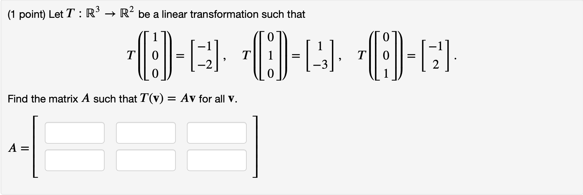 Solved Rbe a linear transformation such that (1 point) Let T | Chegg.com