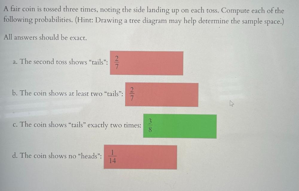 Solved A fair coin is tossed three times, noting the side | Chegg.com