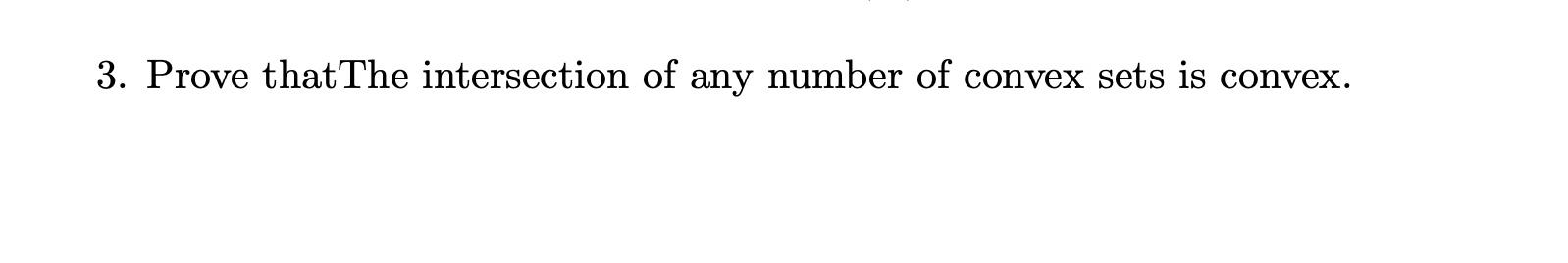 Solved 3 Prove Thatthe Intersection Of Any Number Of Convex