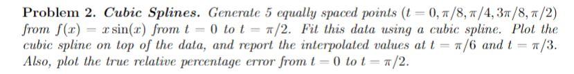 Solved Problem 2. Cubic Splines. Generate 5 equally spaced | Chegg.com