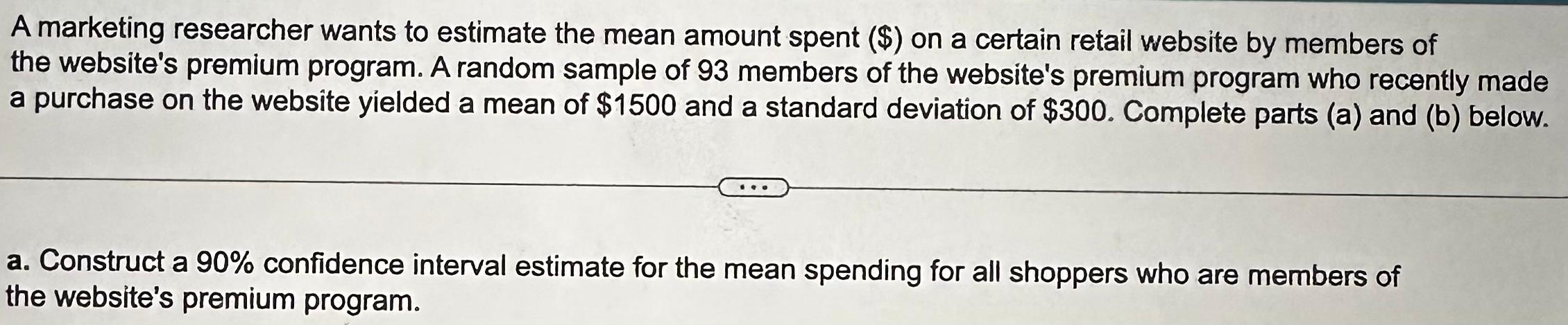 Solved A Marketing Researcher Wants To Estimate The Mean