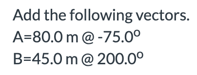 Solved Add the following vectors. | Chegg.com