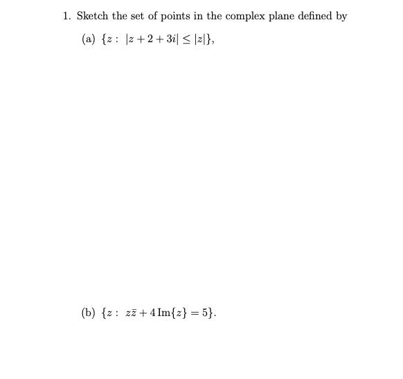 Solved 1. Sketch the set of points in the complex plane | Chegg.com