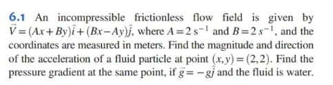 Solved 6.1 An incompressible frictionless flow field is | Chegg.com
