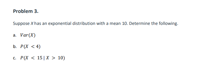 Solved Problem 3. Suppose X has an exponential distribution | Chegg.com