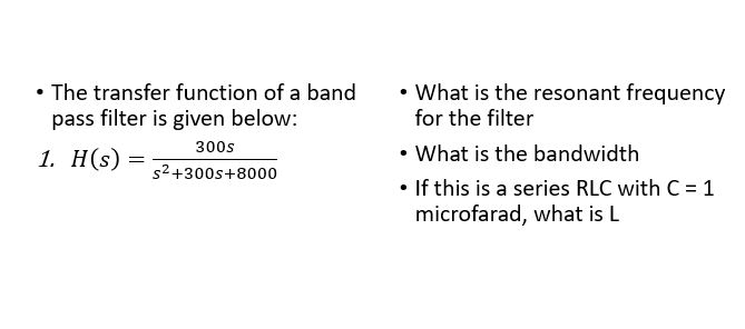 Solved • The transfer function of a band pass filter is | Chegg.com