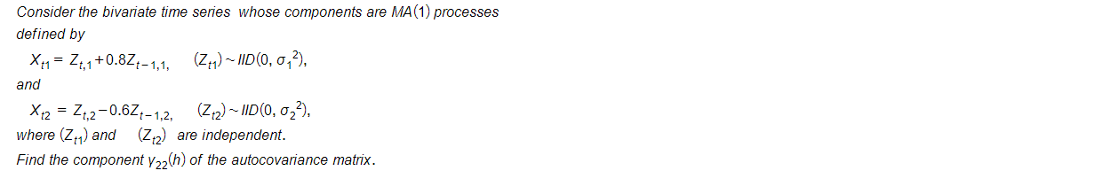 Solved Consider the bivariate time series whose components | Chegg.com