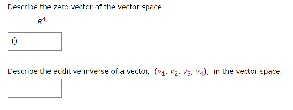 Solved Describe the zero vector of the vector space. R4 | Chegg.com