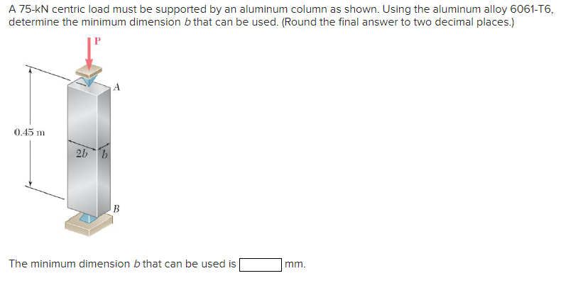 Solved A 75−kN centric load must be supported by an aluminum | Chegg.com