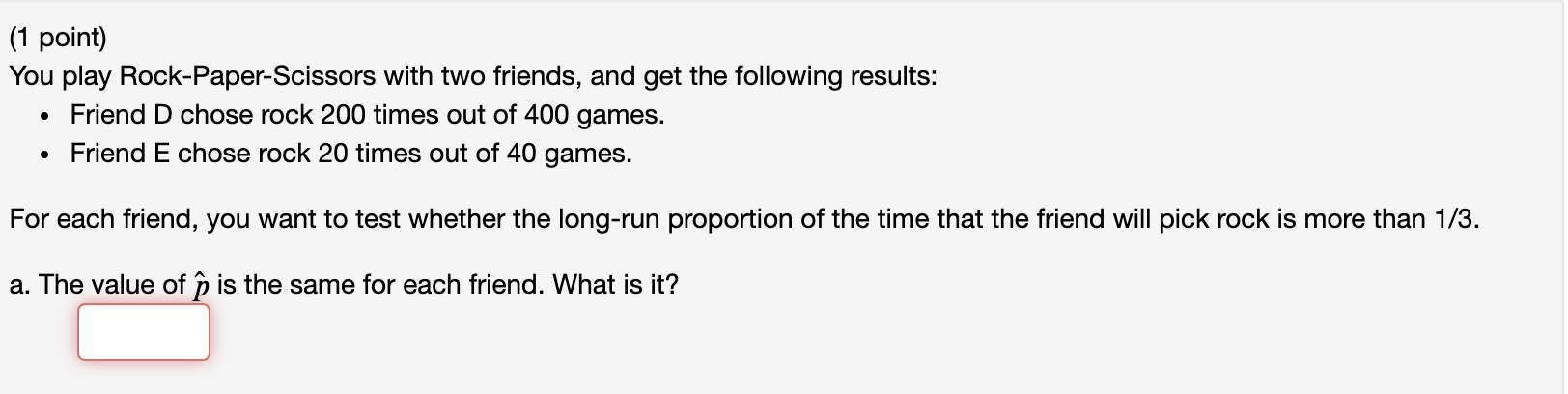 Solved (1 point) You play Rock-Paper-Scissors with two | Chegg.com