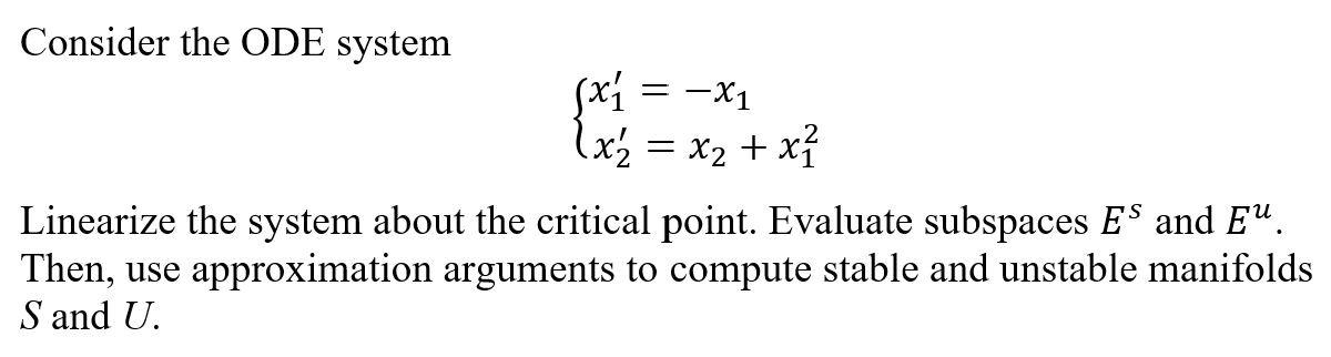 Solved {x1′=−x1x2′=x2+x12ESConsider the ODE system | Chegg.com