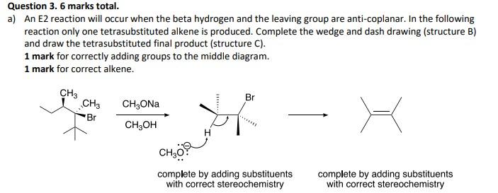 Solved Question 3. 6 marks total. a) An E2 reaction will | Chegg.com