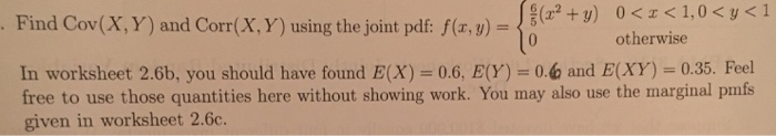 Solved Find Cov (X, Y) and Corr(X, Y) using the joint pdf | Chegg.com