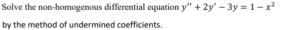 Solved Solve the non-homogenous differential equation | Chegg.com