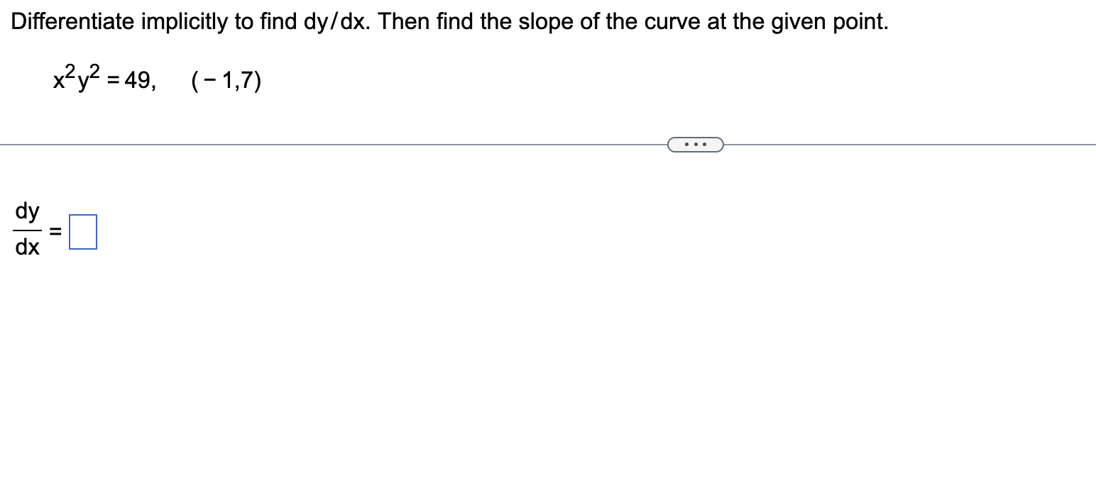 Solved Differentiate implicitly to find dy/dx. Then find the | Chegg.com